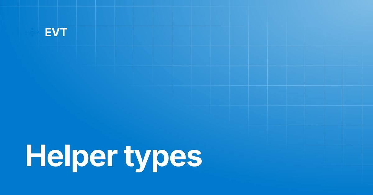 Helper types | EVT